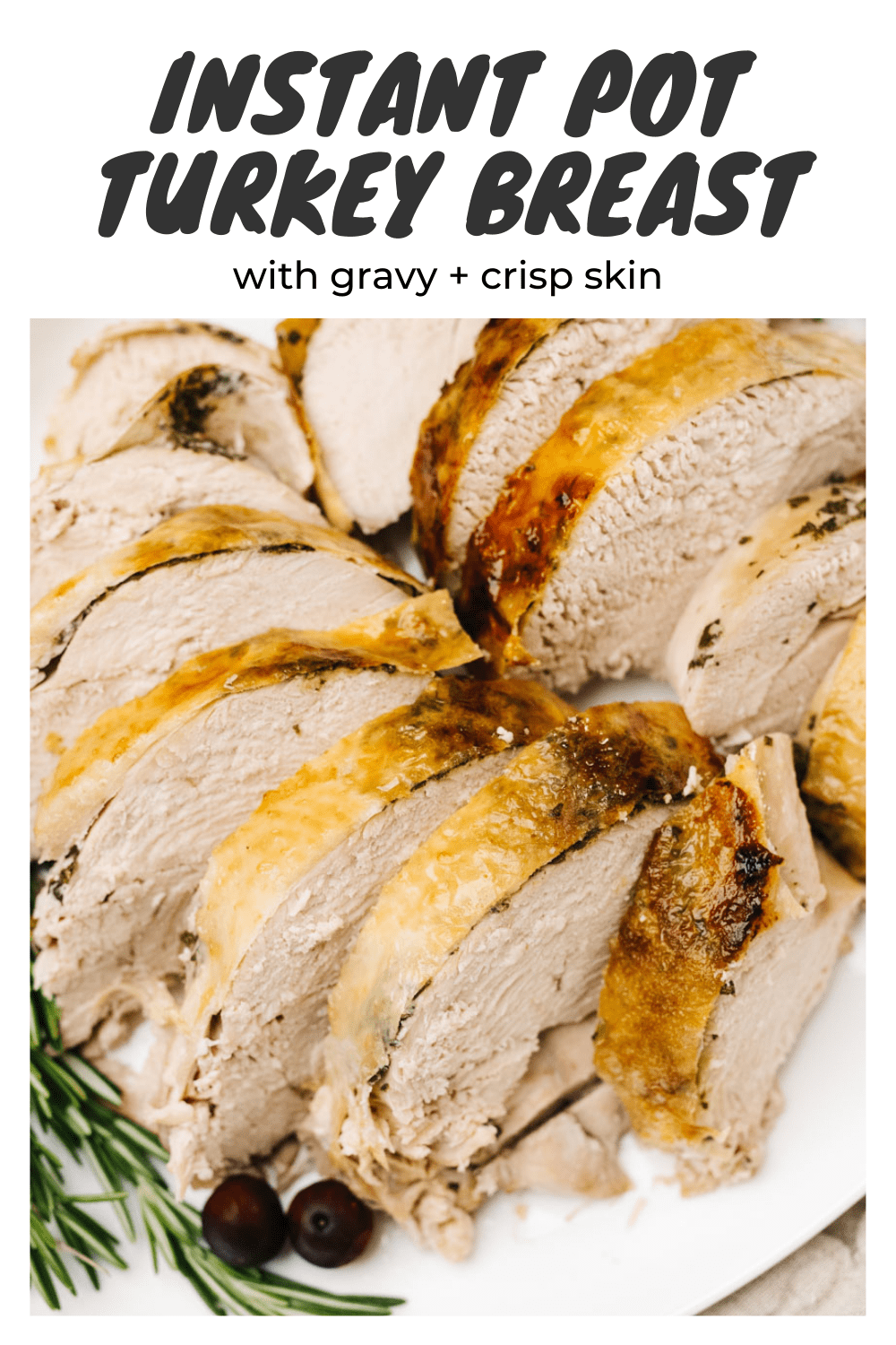 Instant Pot Turkey Breast (Quick, Juicy, Perfect!) - Our Salty Kitchen